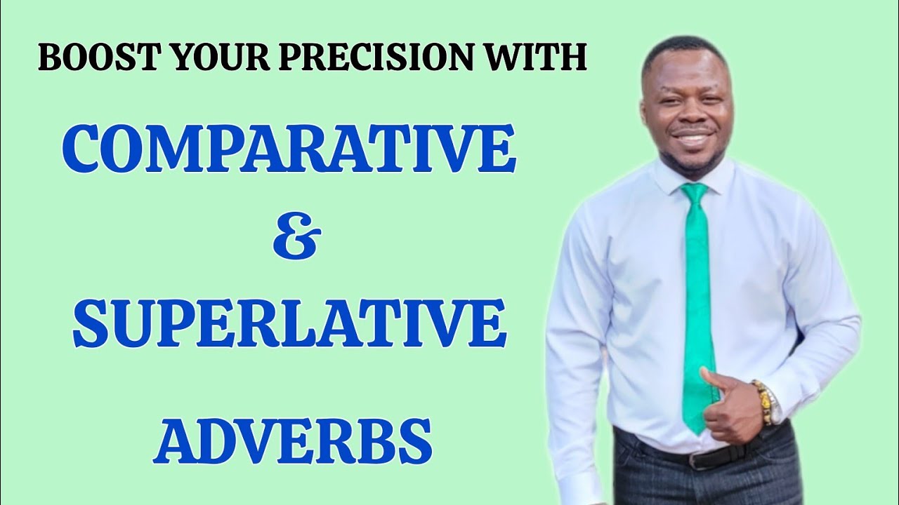 Master Comparative and Superlative Adverbs | A Step-by-Step Tutorial for Beginners - YouTube