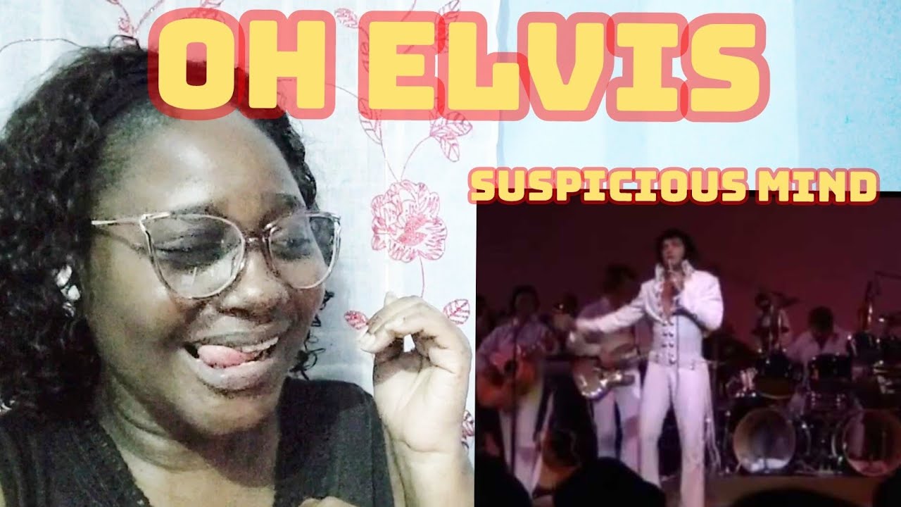 ELVIS PRESLEY _ SUSPICIOUS MIND/ REACTION - YouTube