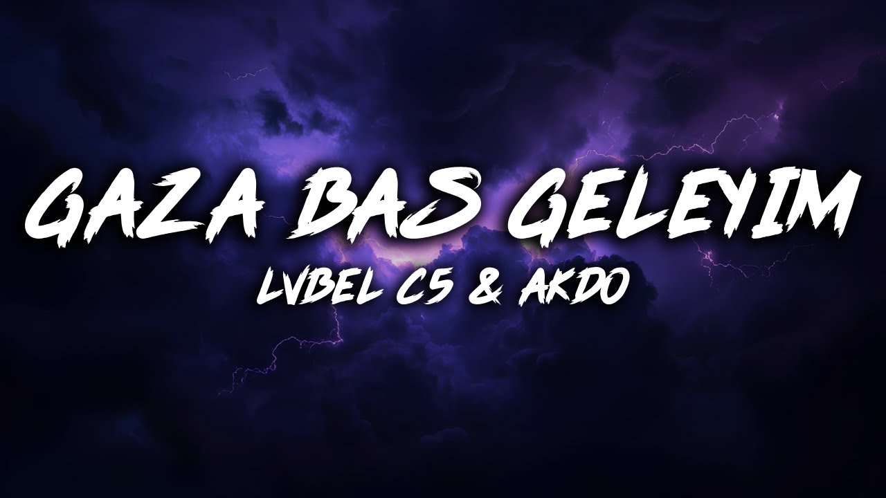 Gaza Bas Geleyim - LVBEL C5 & AKDO (Sözleri/Lyrics) HA HA HA HA
