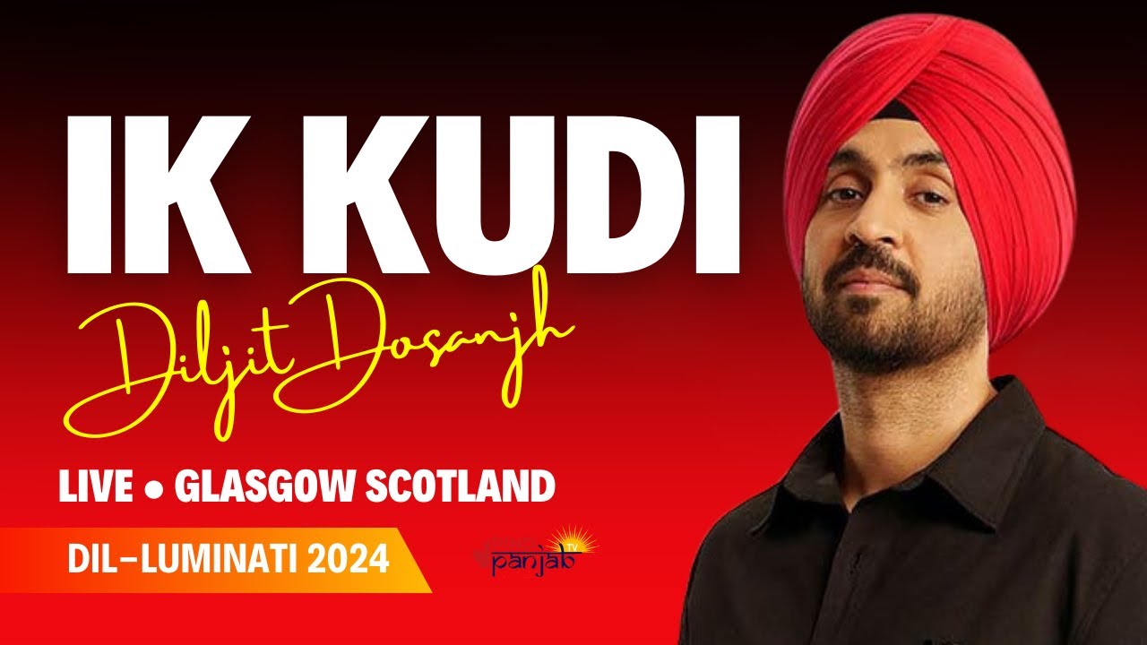 IK KUDI | Diljit Dosanjh | 2024 Dil-Luminati Tour Europe | Glasgow ...