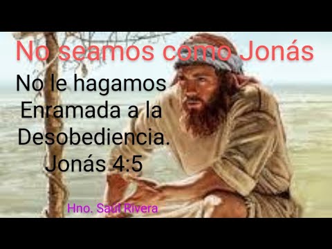¡NO SEAMOS COMO! JONÁS Hno.Saúl Rivera #predicascristianas # ...