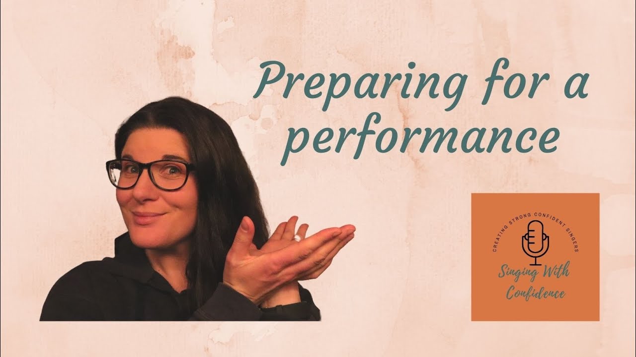 Preparing for a Performance | Singing With Confidence - YouTube