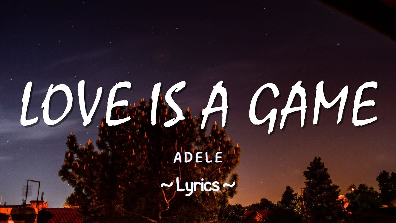 Adele - Love Is A Game (Lyrics) - Pop lyrics mix - YouTube Music