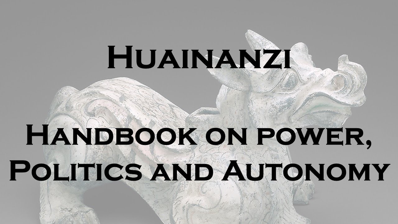 Huainanzi - Handbook on power, politics, and autonomy - YouTube
