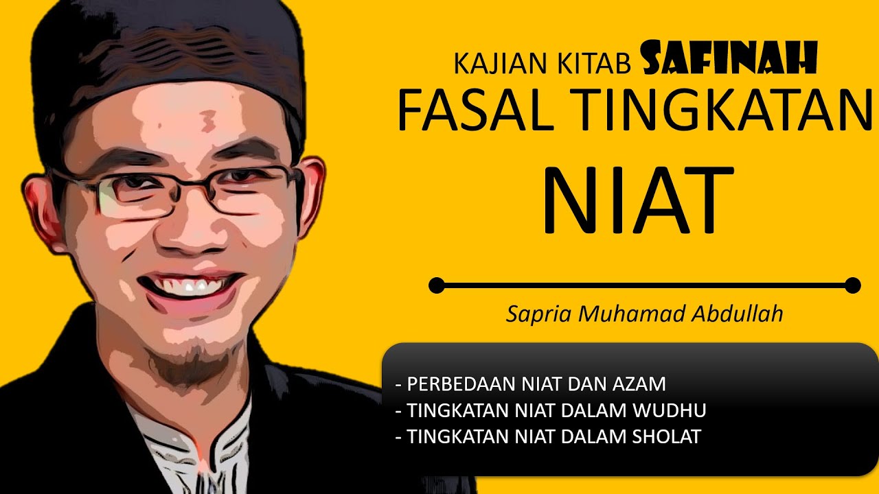 8. Kajian Tsaqofah Safinah - Tingkatan Niat - Sapria Muhamad Abdullah - YouTube