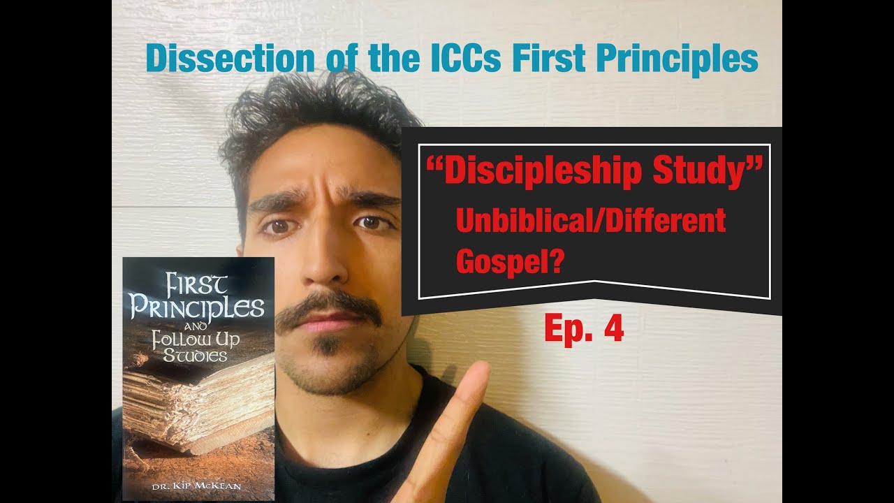 Dissecting the ICCs First Principles studies Ep. 4 "Discipleship" Study ...