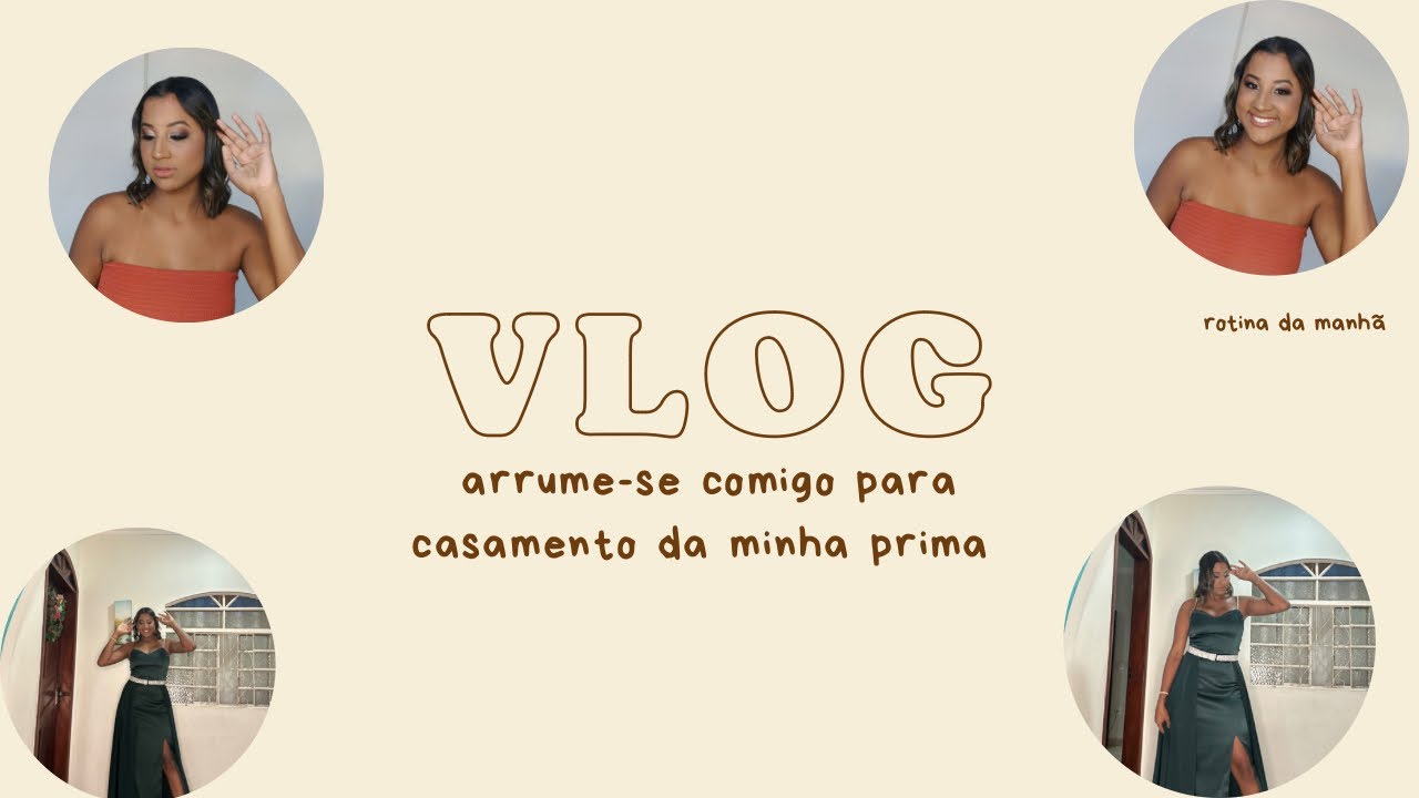 Vlog Arrume Se Comigo Casamento Da Minha Prima Youtube