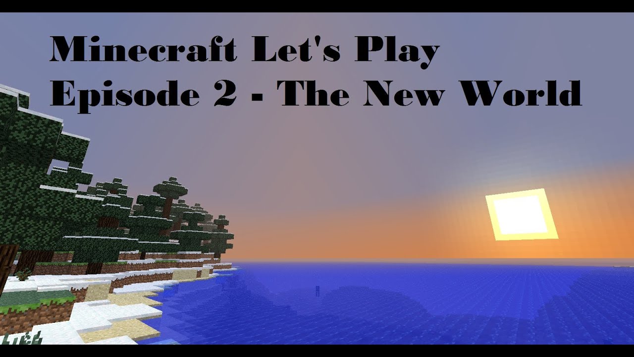 Minecraft Let's Play Season 2, Episode 2 with Chancetheman13 - A New ...