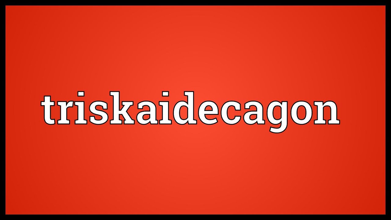 Triskaidecagon Meaning - YouTube