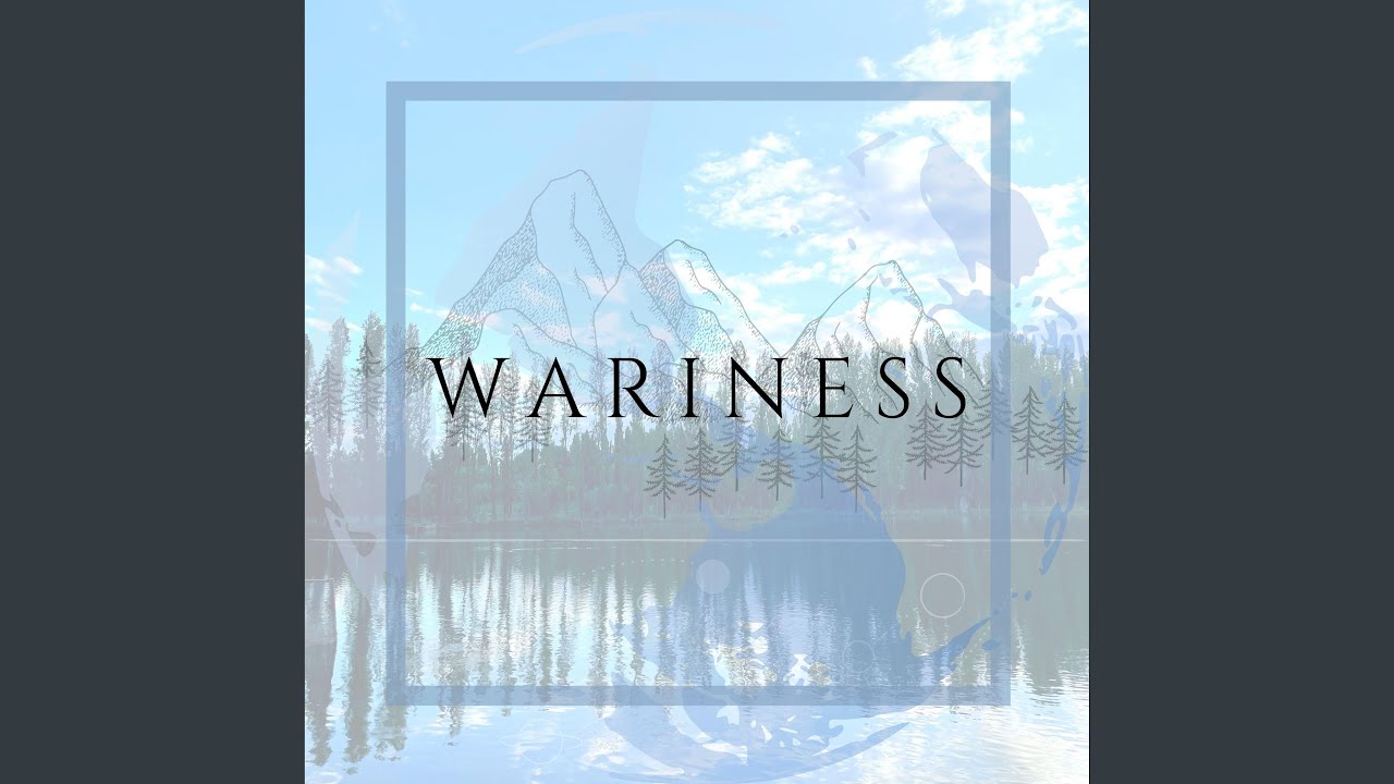 Wariness - YouTube