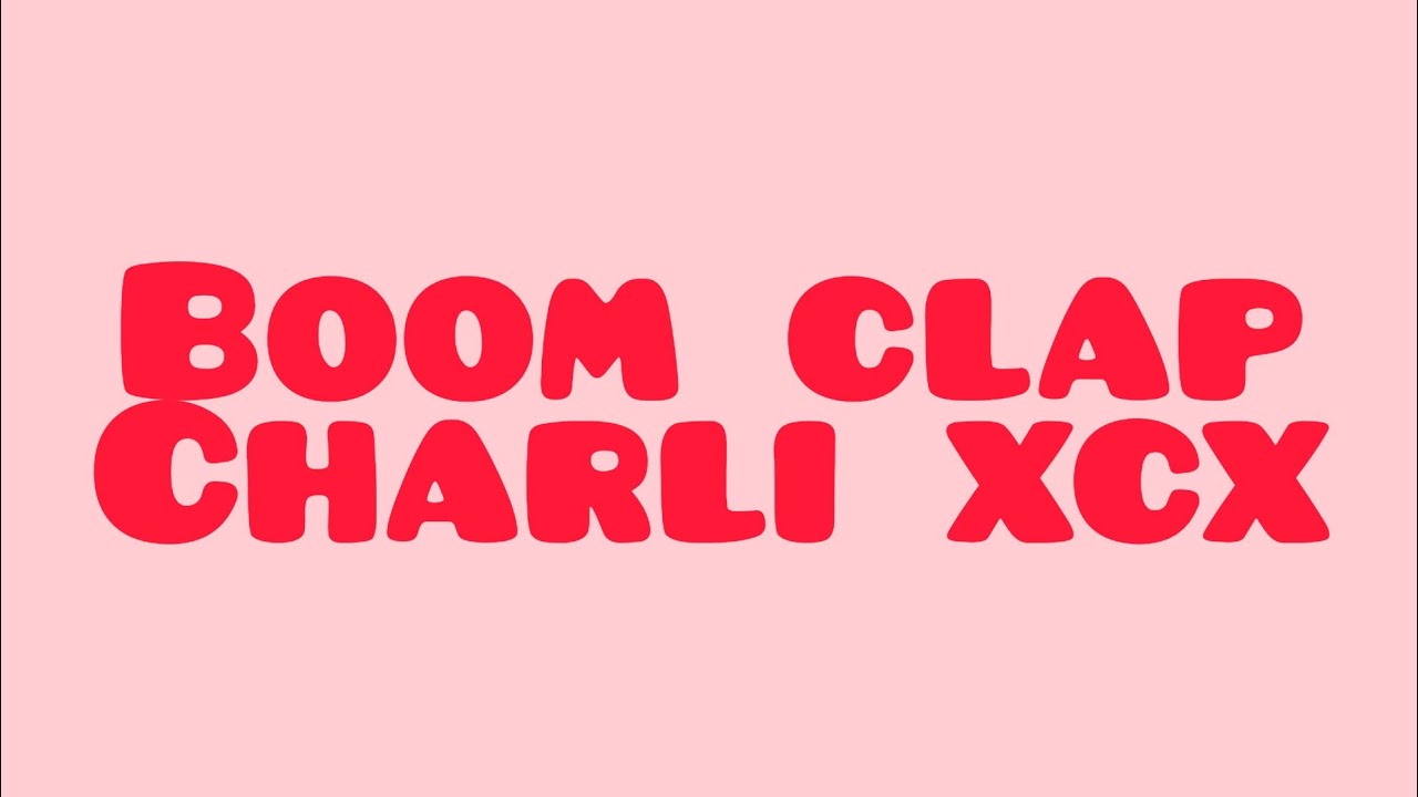 charli xcx - boom clap ( lyrics video ) - YouTube