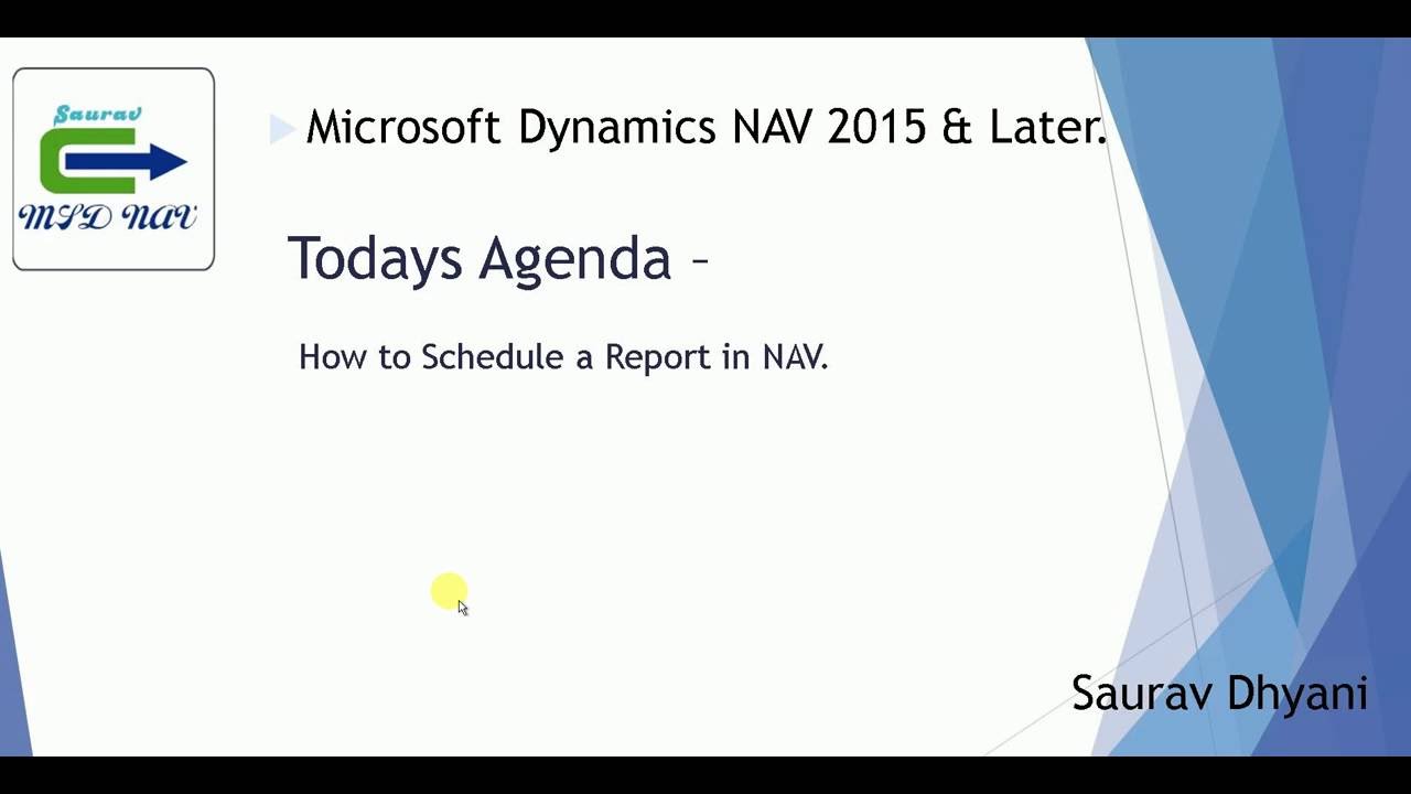 How To Schedule a Report In Microsoft Dynamics NAV - YouTube