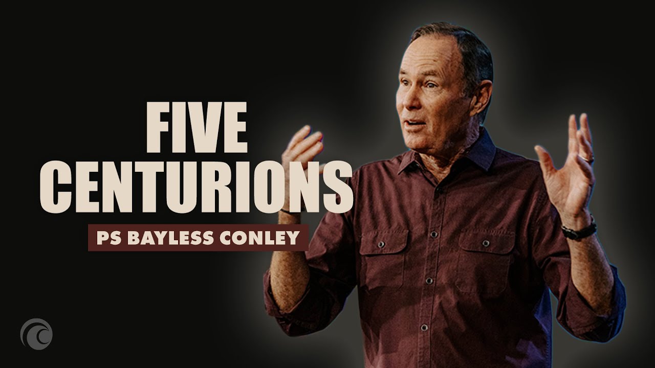 Five Centurions | Pastor Bayless Conley | Cottonwood Church - YouTube
