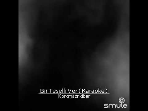Bir Teselli Ver