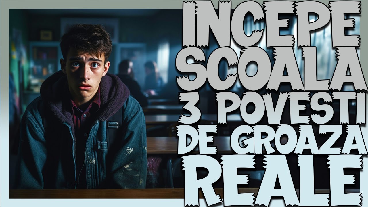 INCEPE SCOALA 3 POVESTI DE GROAZA REALE - YouTube