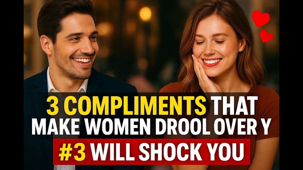 3 Compliments That Make Women Drool Over You (🔥 #3 Will Shock You ...