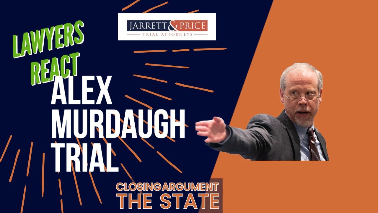 LAWYERS REACT: The State's Long, Long, Closing Argument - YouTube