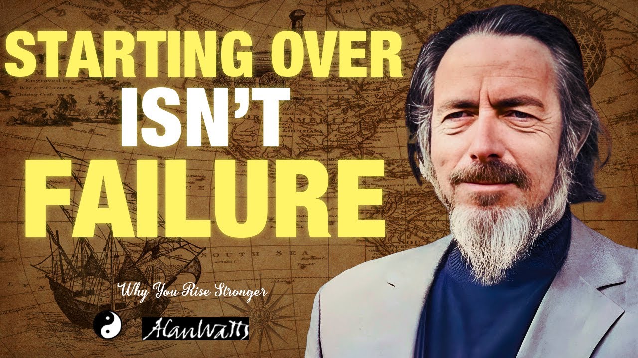Starting Over Isn’t Failure — It’s Wisdom | Alan Watts - YouTube