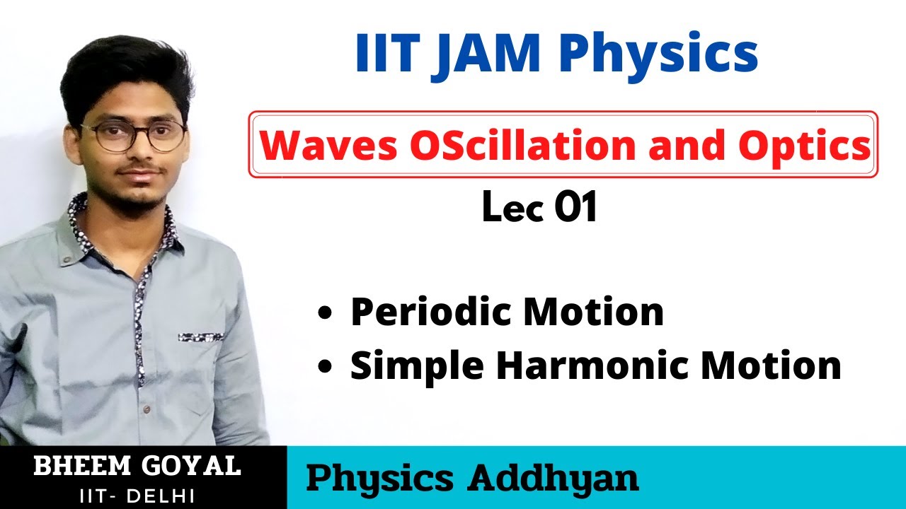 IIT JAM Physics | Lec 01 | Periodic Motion | Simple Harmonic Motion ...