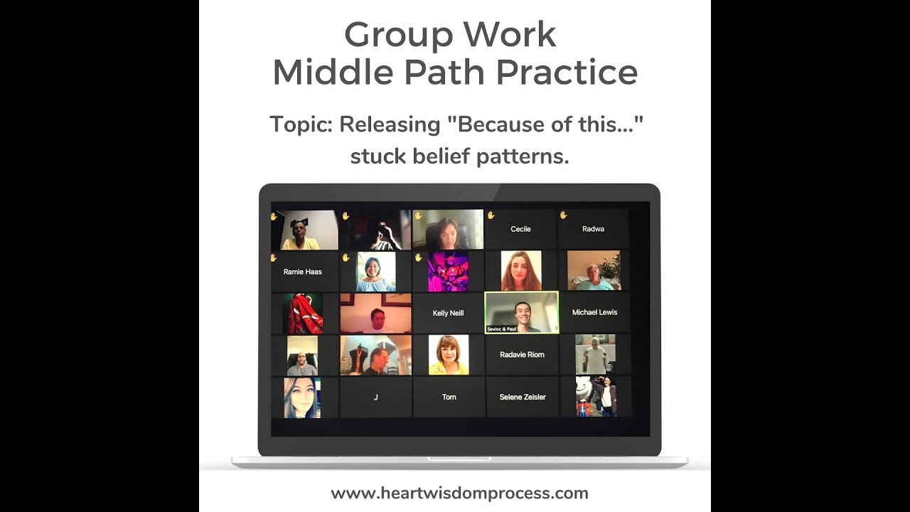 Middle Path Method Group Work / Topic: Releasing "Because of this ...