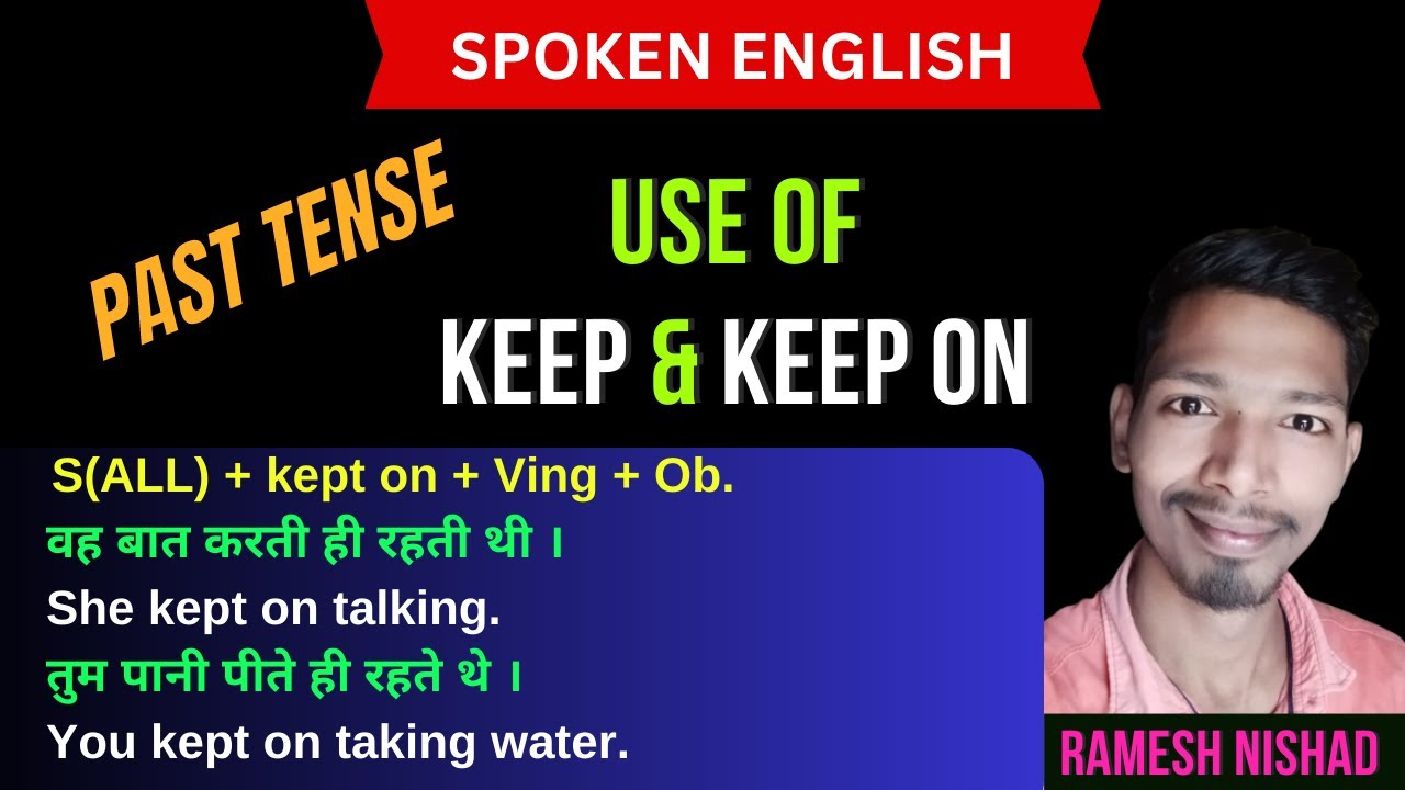 Use of KEEP & KEEP ON in Past Tense || Keep /Keep on & Kept /Kept on ...
