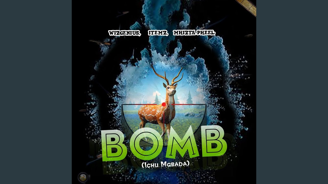 BOMB (Ichu Mgbada) (feat. ITemz da Doktor, Itemz & Mhizta Pheel) - YouTube