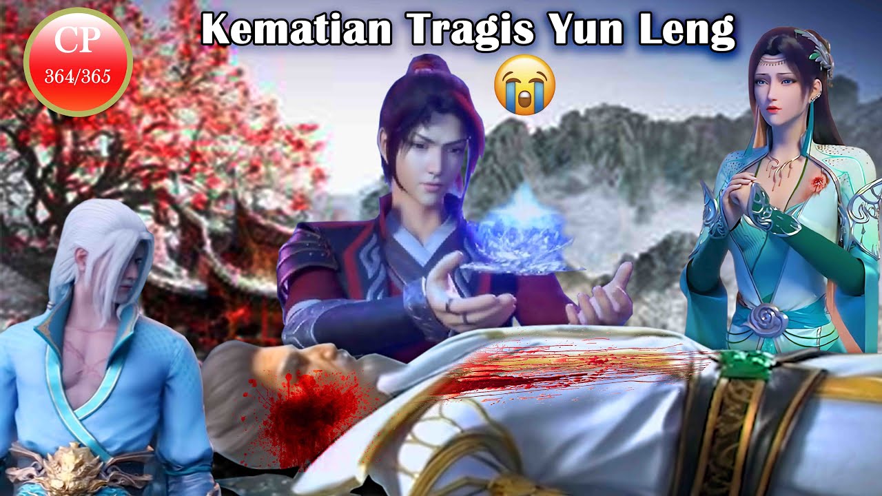 Battle Through The Heaven Chapter 364/365 || Kematian Yun Leng || Novel ...