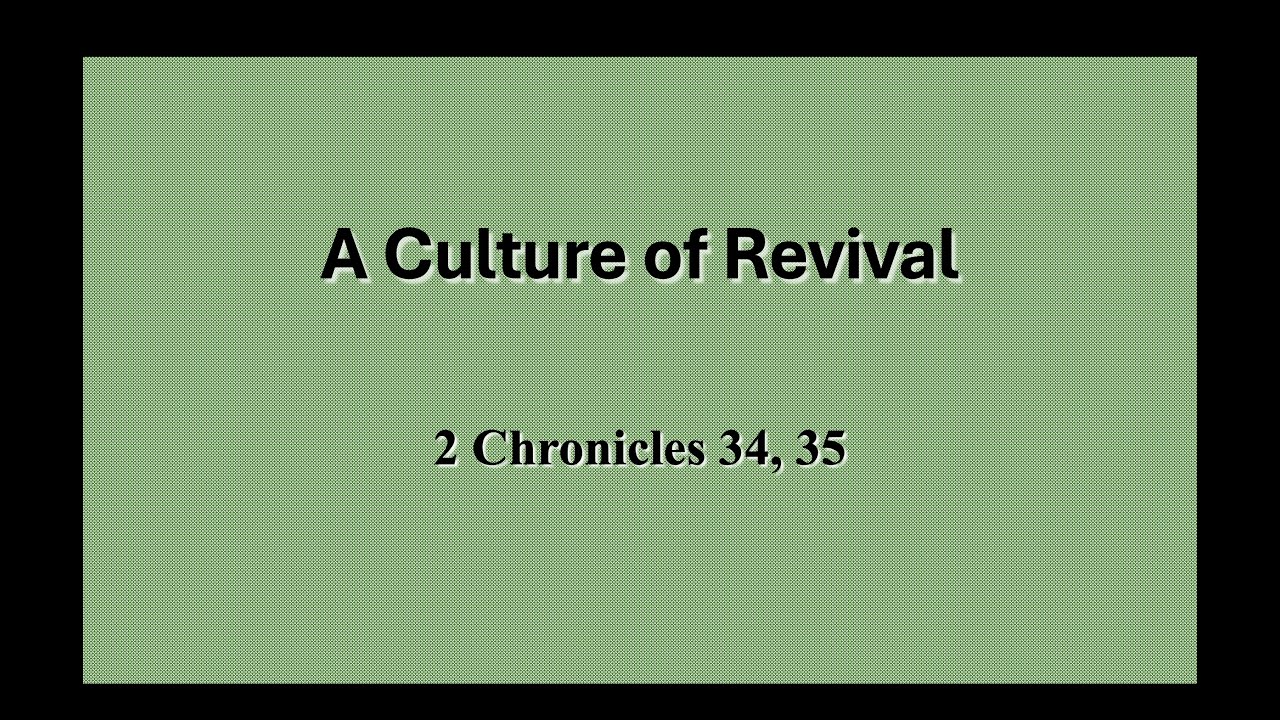 2 Chronicles 34, 35 --- "A Culture of Revival". Elder Rick Strong - YouTube