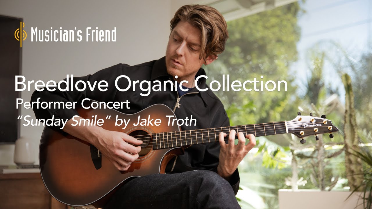 Breedlove Organic Collection Performer Concert - Jake Troth "Sunday ...