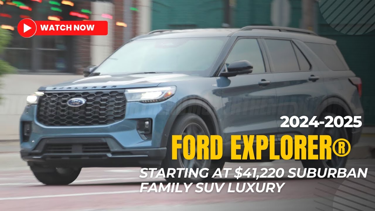The All New 2025 Ford Explorer® Starting at $41,220 Suburban Family SUV ...