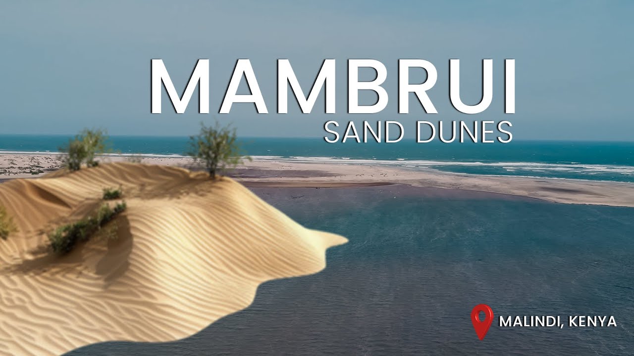 Mambrui Sand Dunes and the Sabaki River Estuary in Malindi Kenya - YouTube