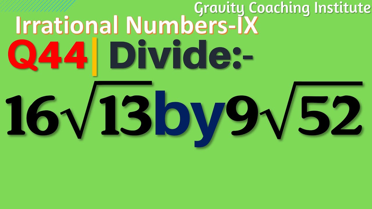 Q44 Write The Value Of 16 13 9 52 Divide 16 Root 13 By 9 Root 52