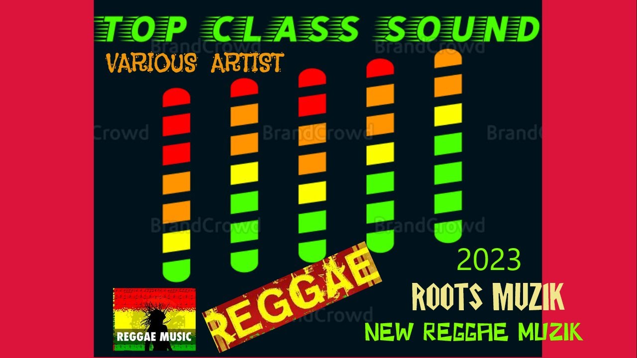 TOP CLASS SOUND NEW JAN FEB 2023 NEW REGGAE RIDDIM 1 - YouTube