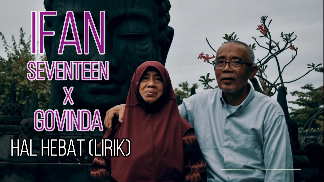 Ifan Seventeen x Ifan Govinda - Hal Hebat (Lirik) Cover - YouTube