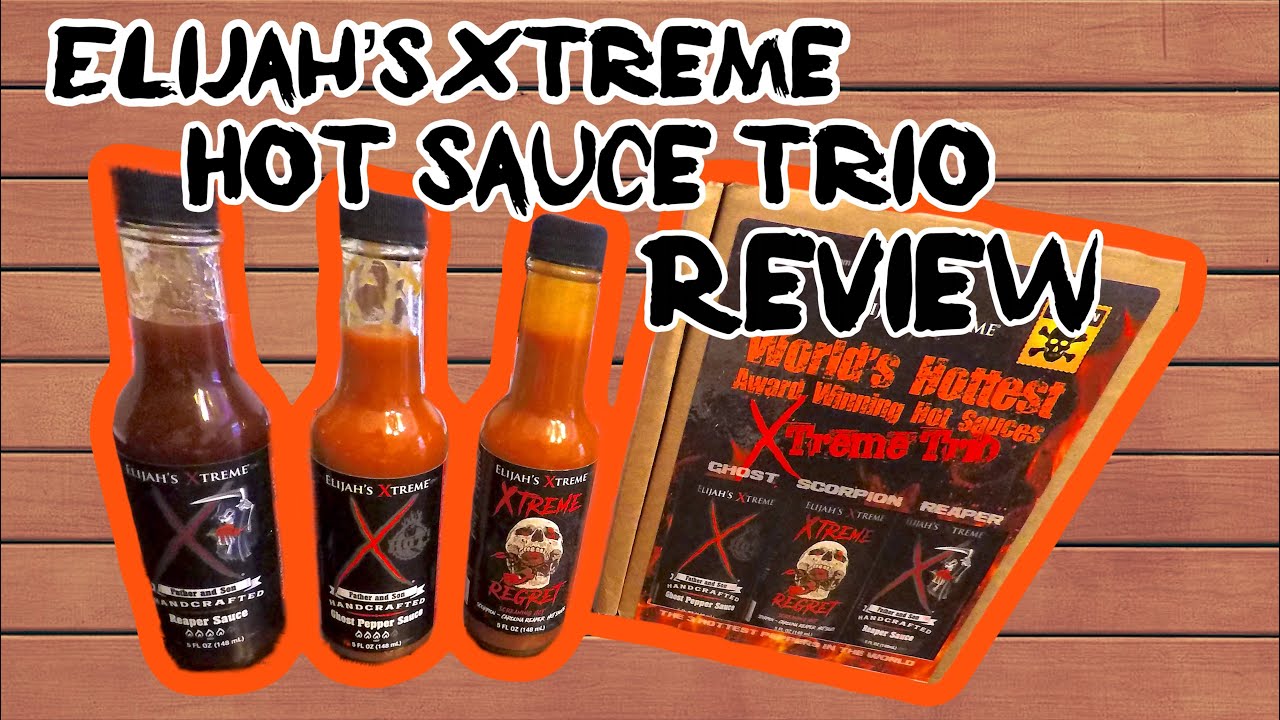 Elijah's Xtreme Hot Sauce Review | Reaper Sauce, Ghost Pepper Sauce ...