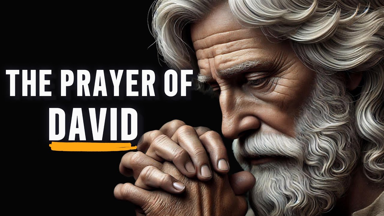 PRAYER OF KING DAVID | HOW DAVID PRAYED - YouTube