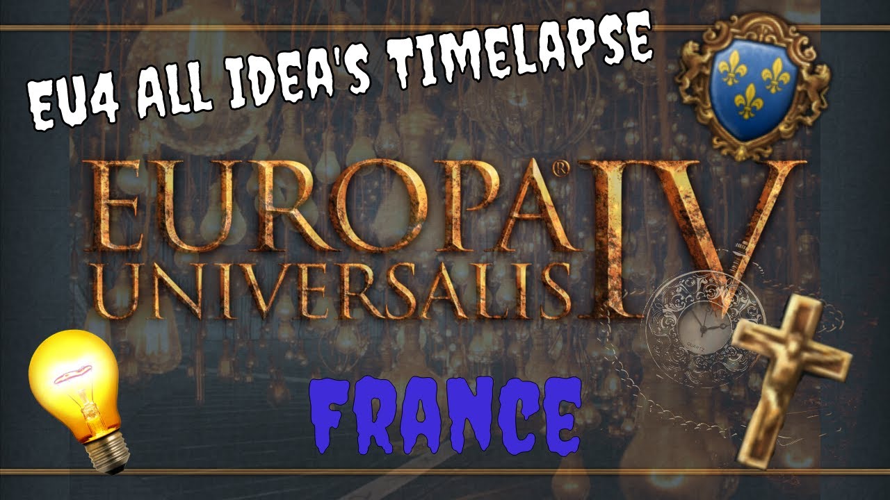 Eu4 "All Idea's" Timelapse: France - YouTube