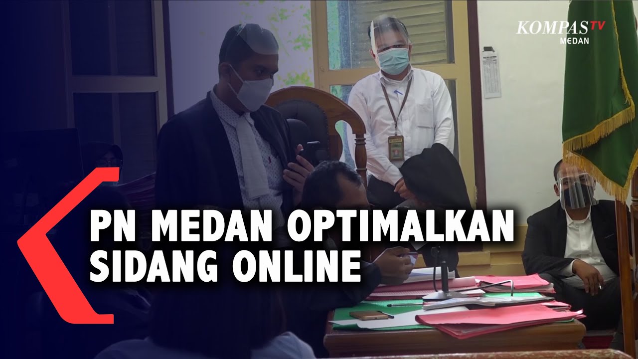 Pengadilan Negeri Medan Optimalkan Sidang Secara Online - YouTube
