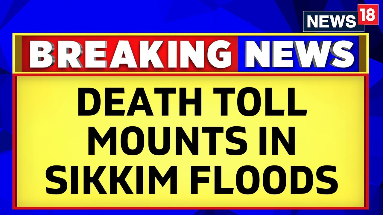 Sikkim Flood News | 26 Bodies Recovered, State Chief Cecretary Speaks ...
