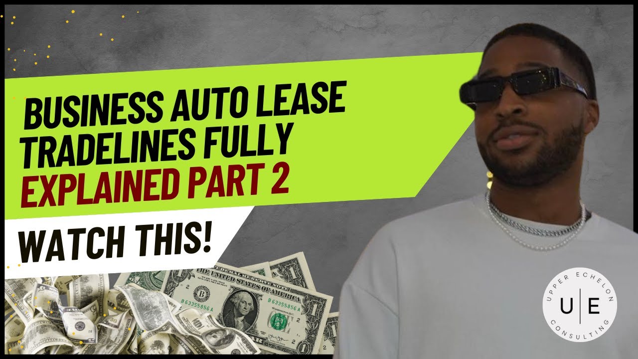 Business Auto Lease Tradelines Fully Explained Part 2 - YouTube