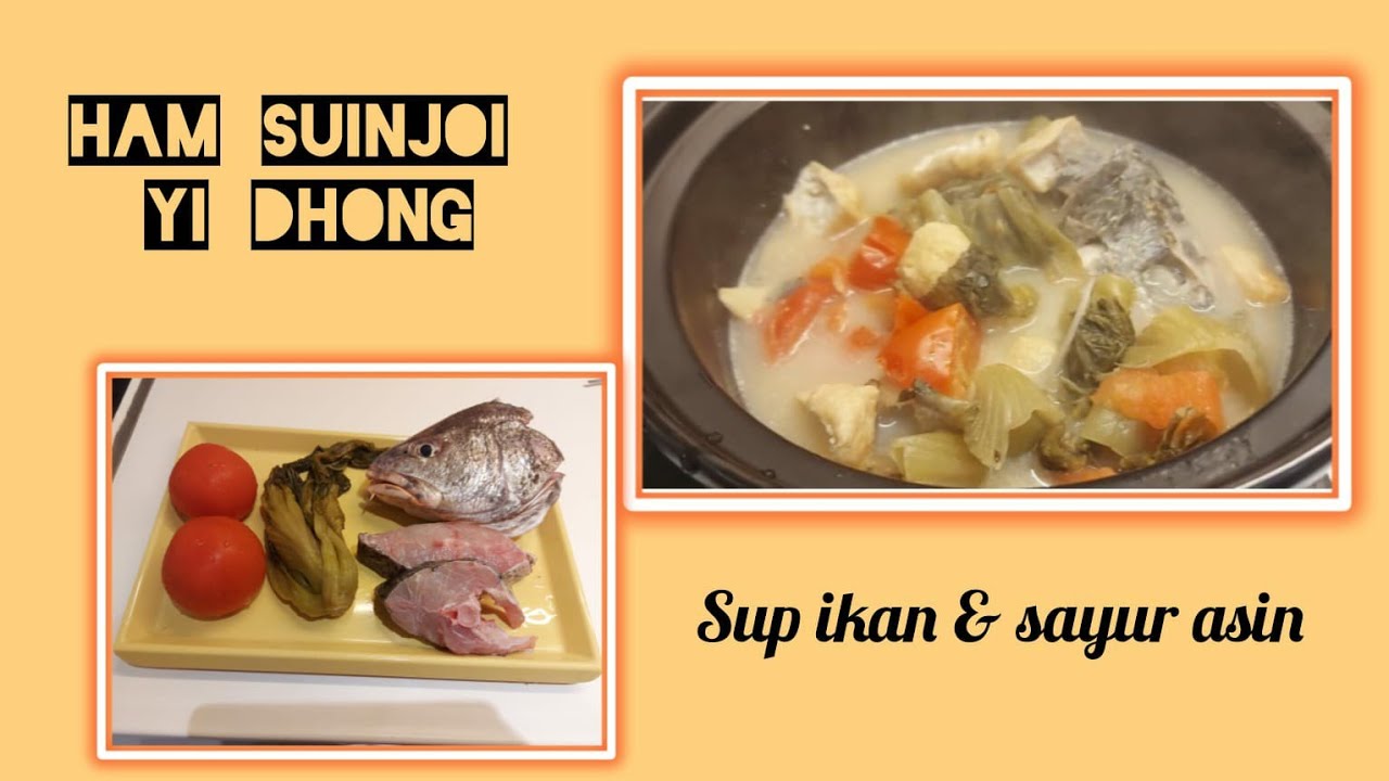 Sup Ikan & Sayur Asin Khas Hongkong || Ham Suinjoi Yi Dhong - YouTube