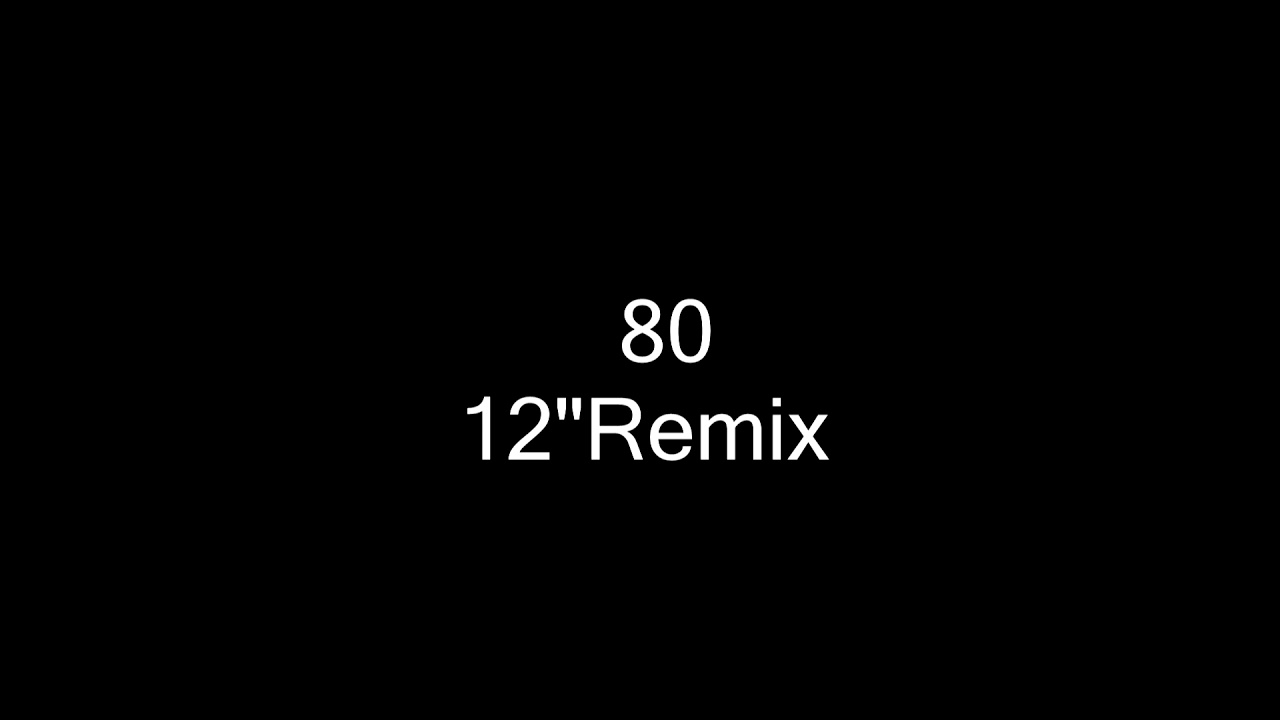 80' 12"Remix - YouTube