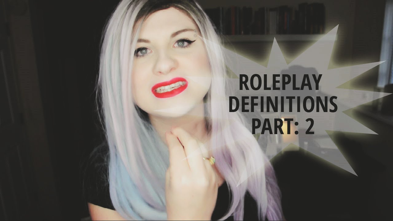 ROLEPLAY DEFINITIONS: PART 2 - YouTube