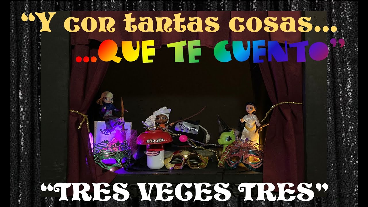 "Y con tantas cosas... Qué te cuento": "Tres veces tres" - YouTube