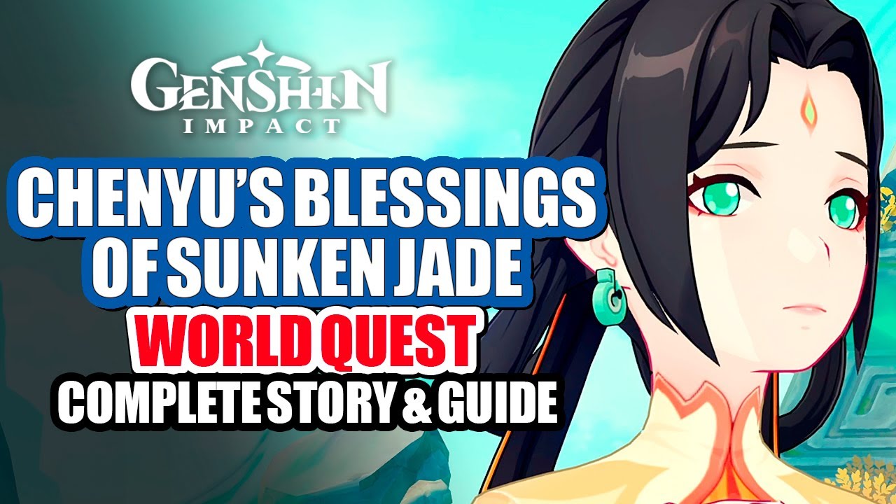 Chenyu's Blessings Of Sunken Jade World Quest | Complete Guide, Story ...