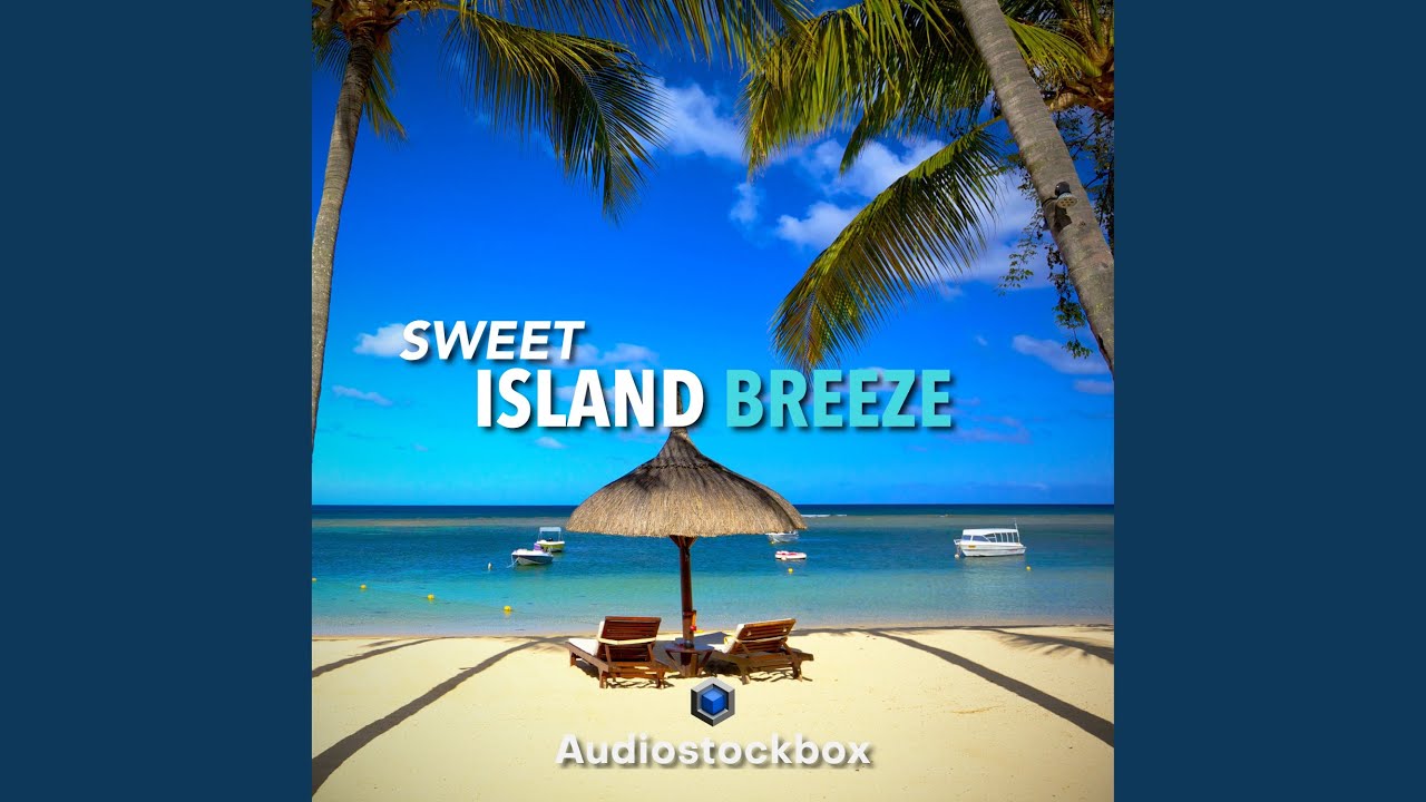 Sweet Island Breeze - YouTube