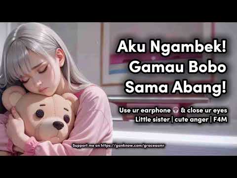 Ngambek Sama Abang! | ASMR Sister Indonesia | Roleplay Adik Perempuan | Cute | Clingy