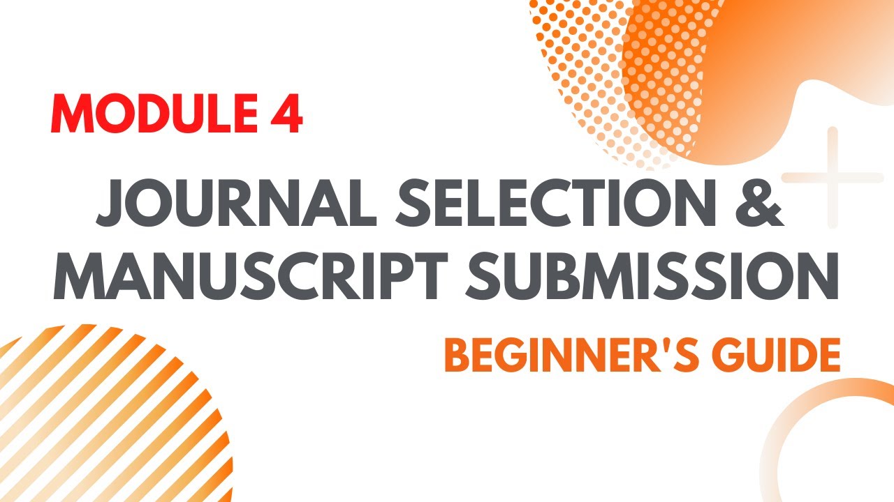 Journal Selection and Manuscript Submission Process Journal Submission ...