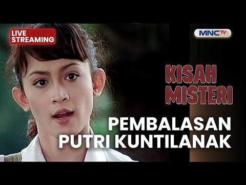 🔴PEMBALASAN PUTRI KUNTILANAK | LIVE KISAH MISTERI | 17 JULI 2026