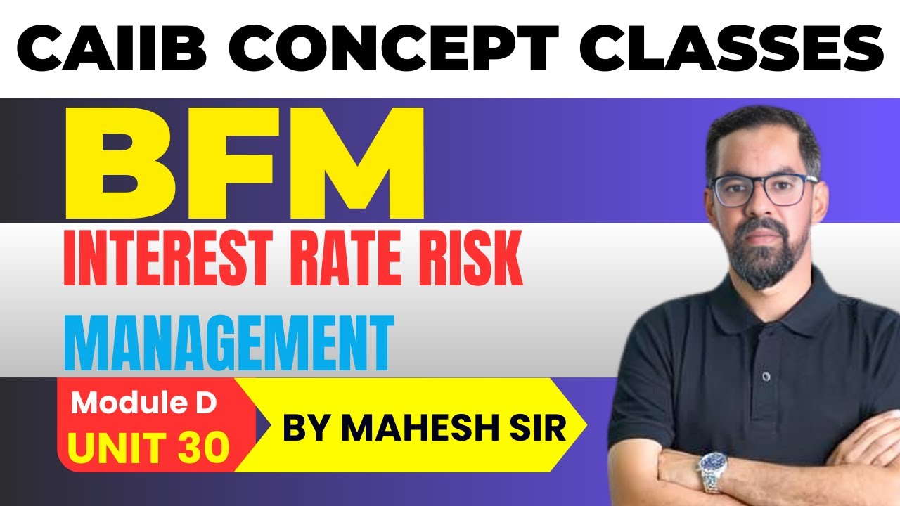 Interest Rate Risk Management | CAIIB BFM MODULE D UNIT 30 | CAIIB BFM Concept Classes - YouTube